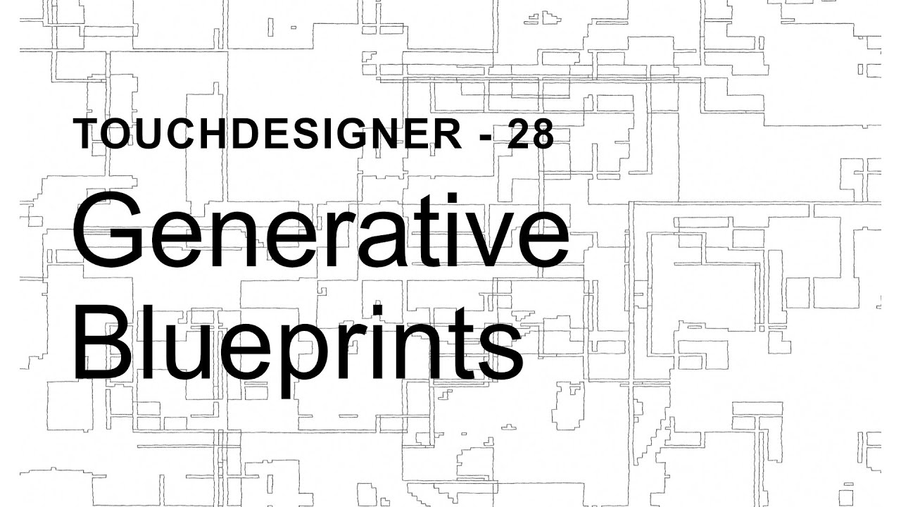 Generative Blueprints – TouchDesigner Tutorial 28