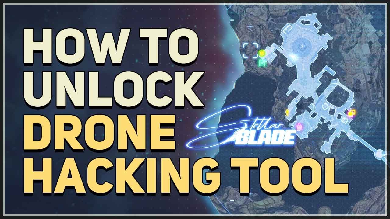 How to unlock Drone Hacking Tool Stellar Blade