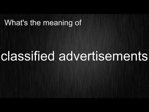 What's the meaning of "classified advertisements", How to pronounce classified advertisements?
