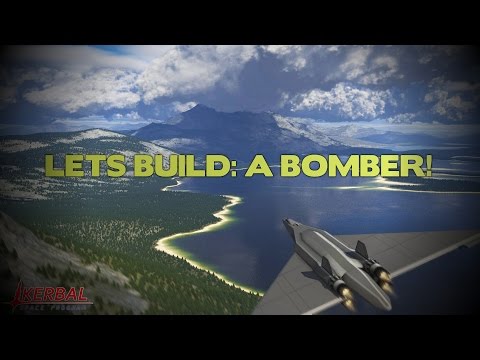 Kerbal Space Program LET'S BUILD: A BOMBER!
