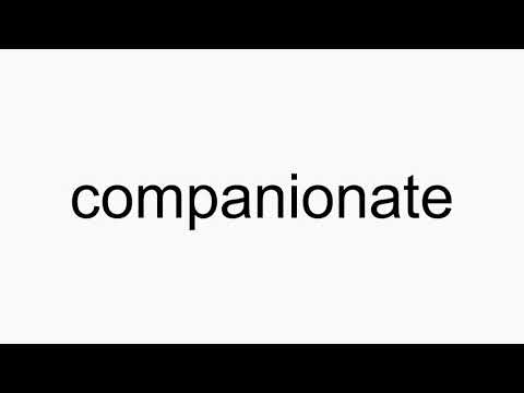 How to pronounce companionate