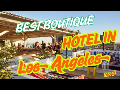 The best boutique hotels in Los Angeles for your not-so-typical escape, Top 5