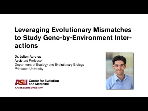 Dr. Julien Ayroles - Leveraging Evolutionary Mismatches to Study Gene-by-Environment Interactions