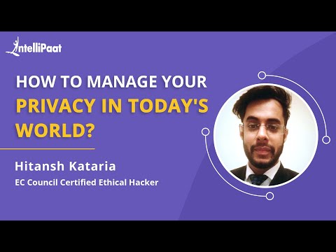 How To Manage Privacy In Today's World | Importance Of Cyber Security | Intellipaat