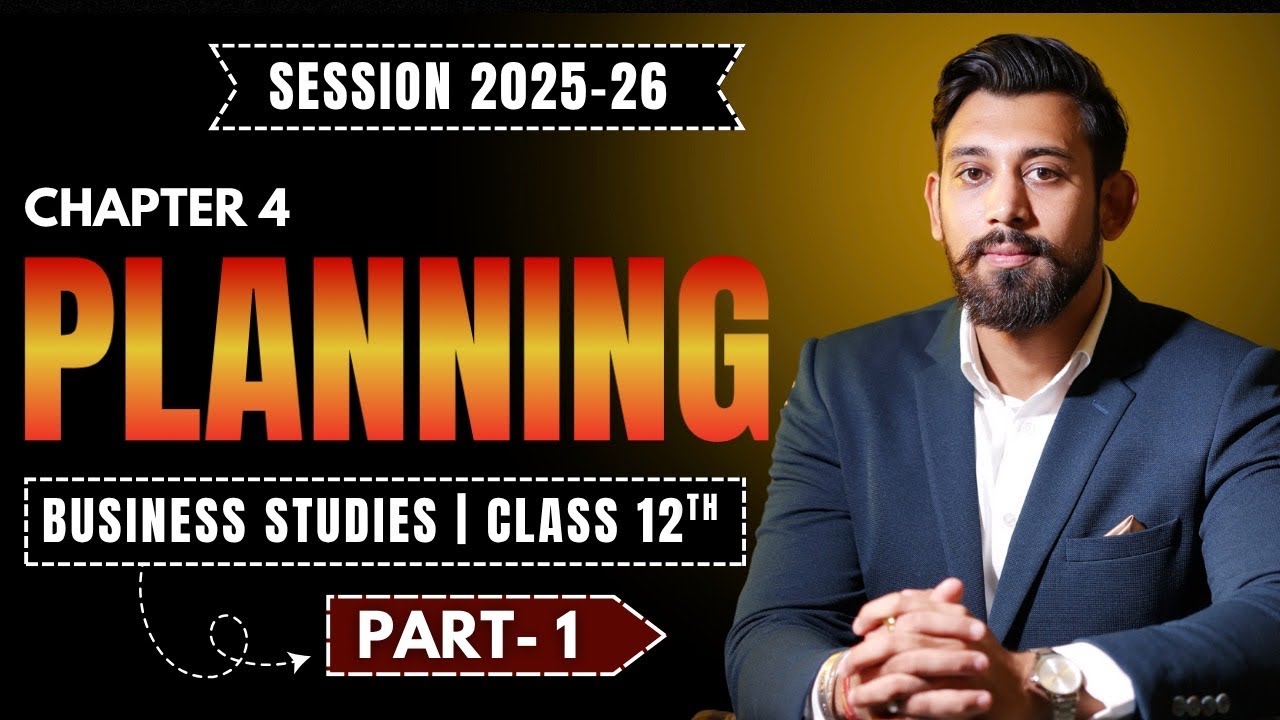 Planning | Chapter 4 | Business Studies | Class 12 | Part 1