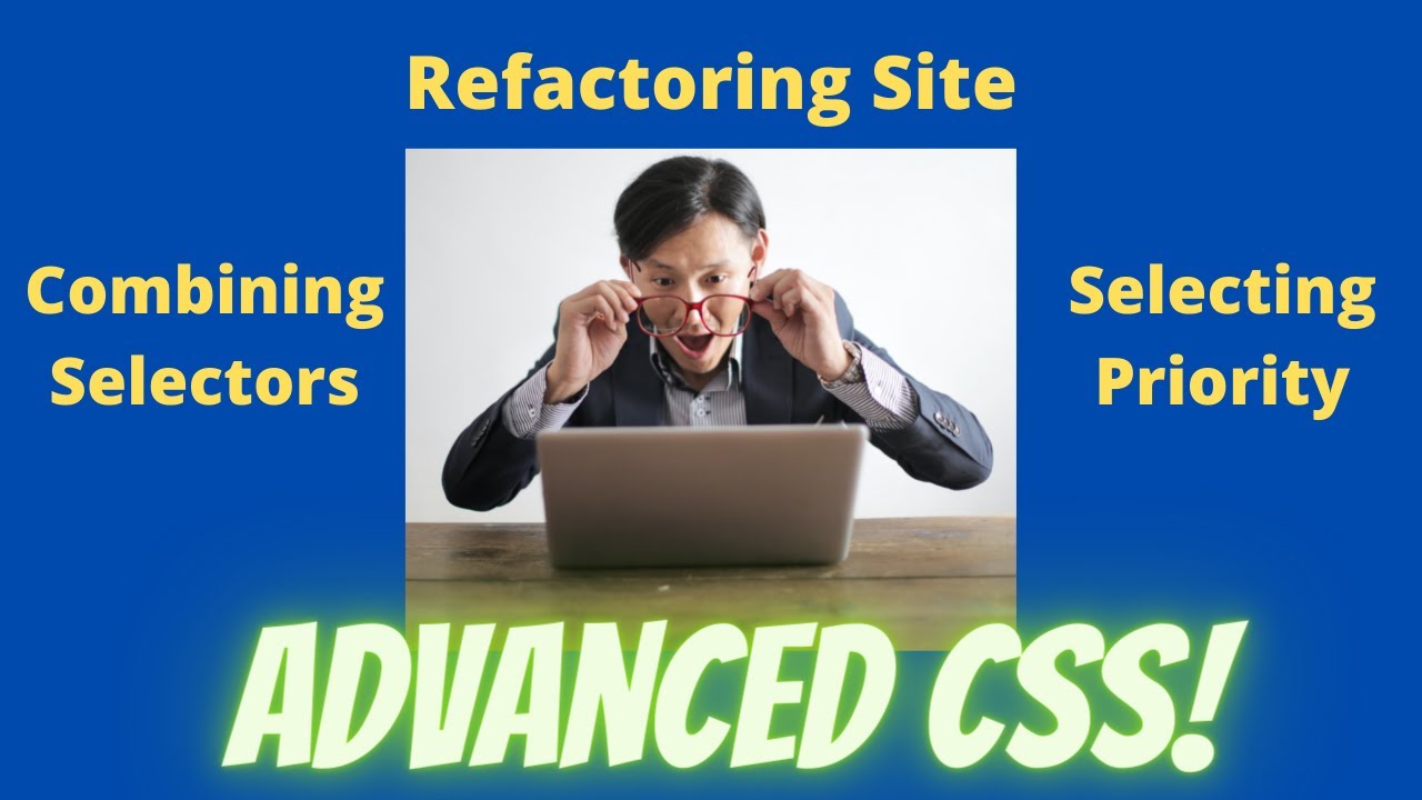 How to Refactor Site & CSS Advanced Secrets