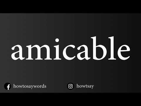 How To Pronounce amicable