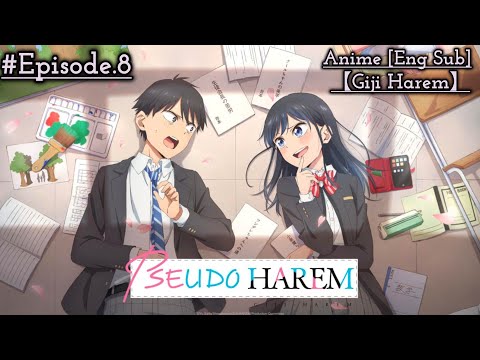 【Pseudo Harem】• (Ep.8) | Anime [Eng Sub]