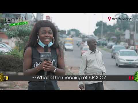 What is The Full Meaning Of FRSC? | Funny Answers | Vox Pop | LORITITI