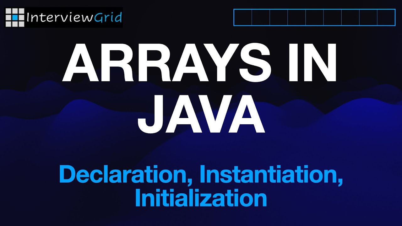 Arrays In Java - Declaration, Instantiation, Initialization