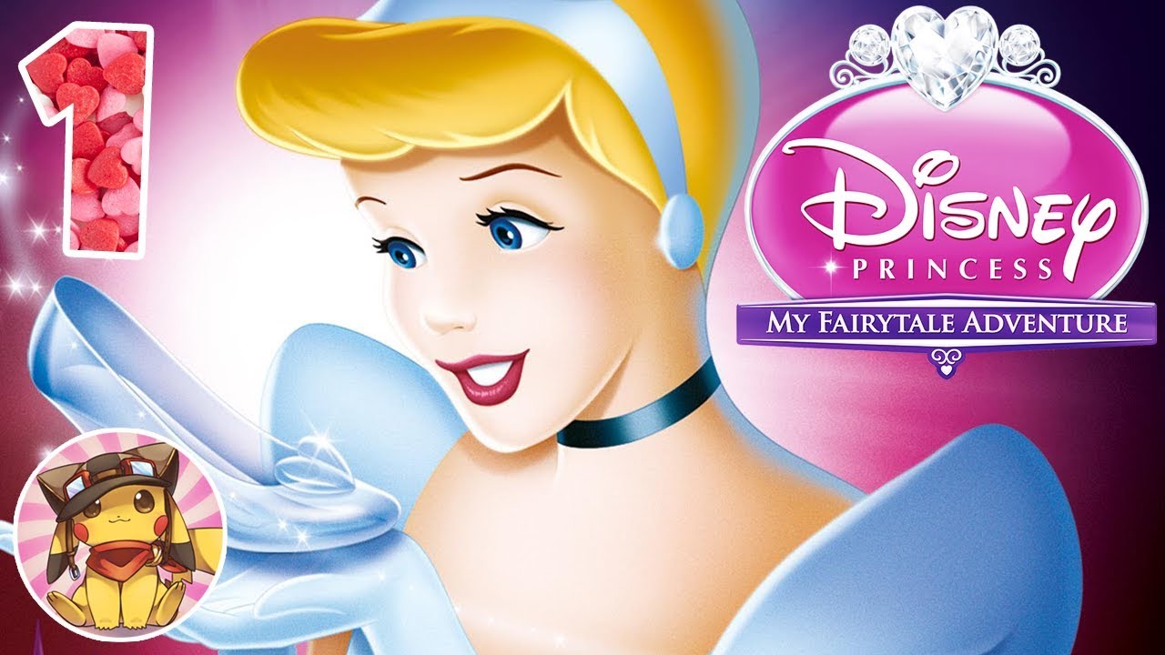 DISNEY PRINCESS My Fairytale Adventure Part 1 - CINDERELLA'S WORLD [HD Walkthrough No commentary]