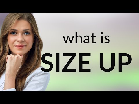 Size up | SIZE UP definition