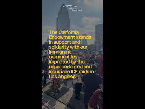 The California Endowment stands in solidarity...
