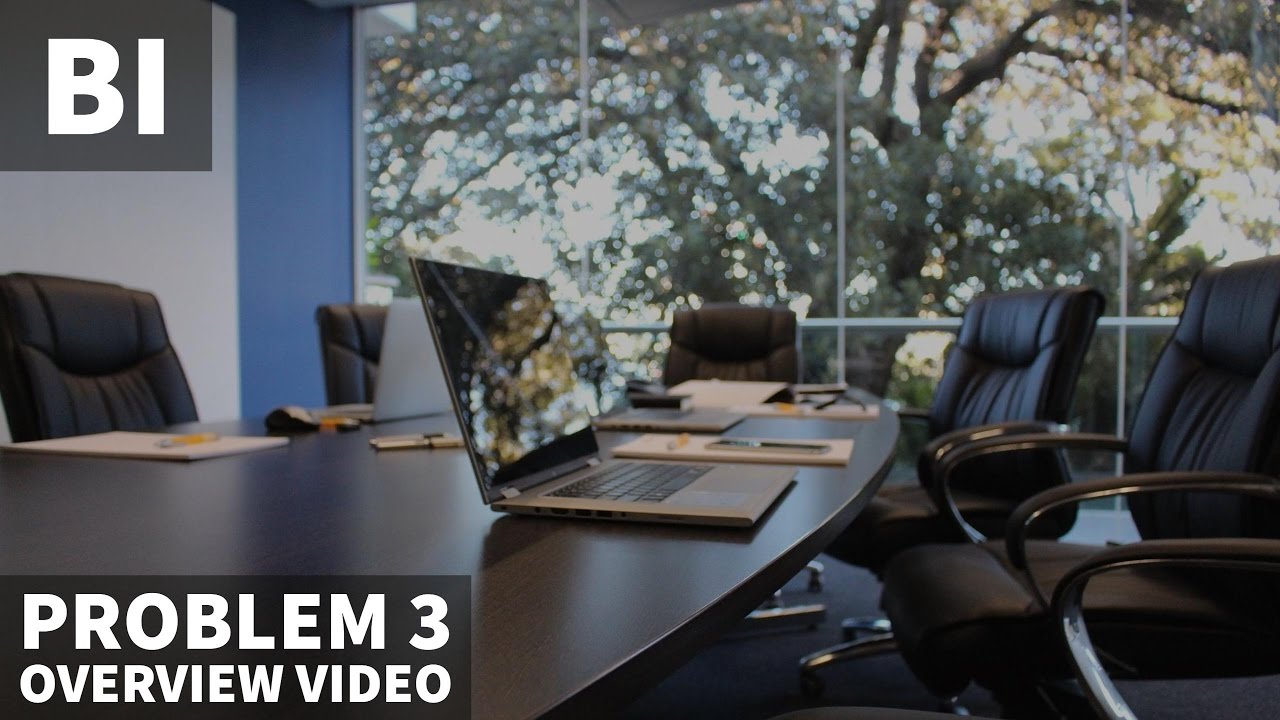 BI Problem 3 Overview Video: v 2.0