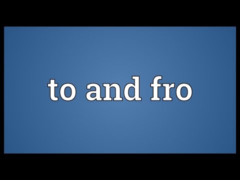 To and fro Meaning