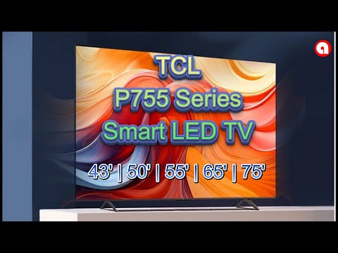 TCL P755 4K UHD Google LED TV 43P755 50P755 55P755 65P755 75P755 #TCLLEDTV