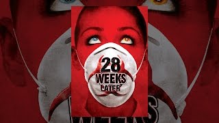 28 Weeks Later