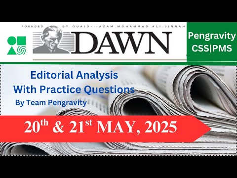 DAWN Editorial Analysis | 20th & 21st MAY, 2025 | CSS PMS Preparation | Pengravity Team : Pakistan