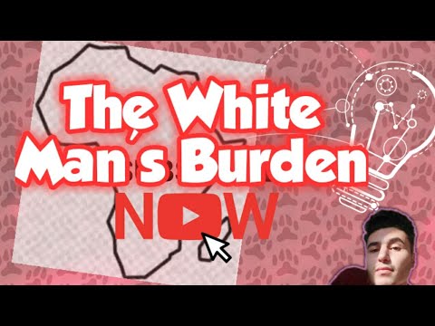 The White Man's Burden | عبء الرجل الأبيض