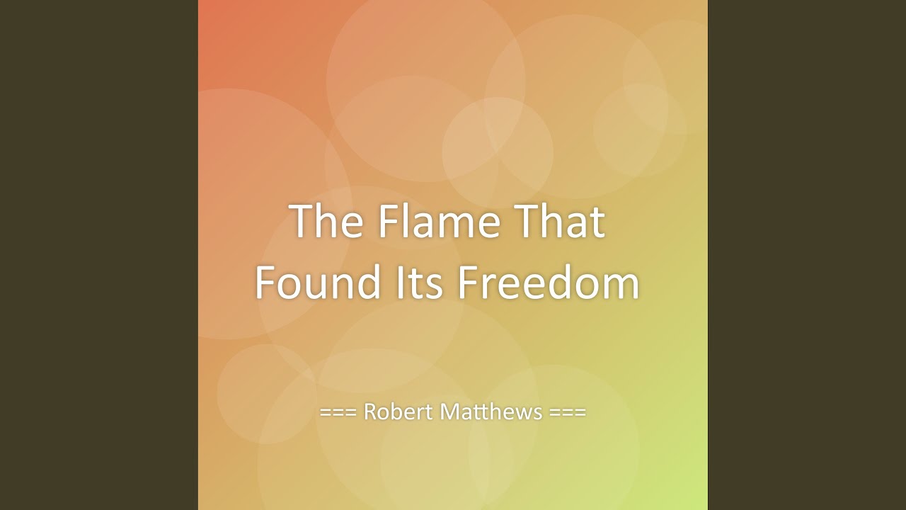 The Flame That Found Its Freedom