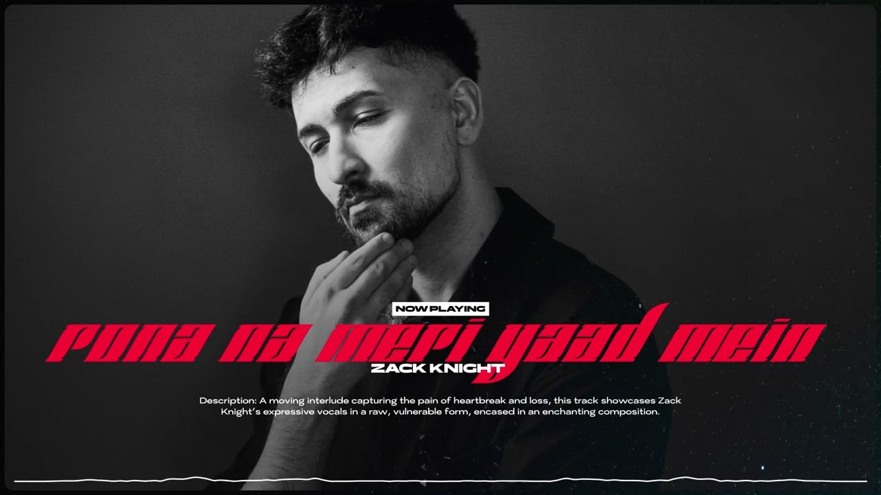 Lyrics & Translations of RONA NA MERI YAAD MEIN by Zack Knight | Popnable
