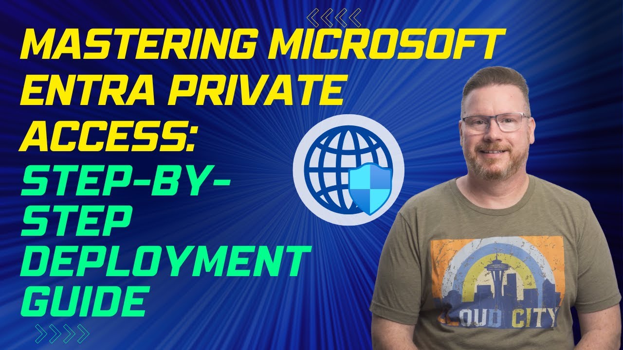Mastering Microsoft Entra Private Access: A Comprehensive Deployment Guide | Galaxy.ai