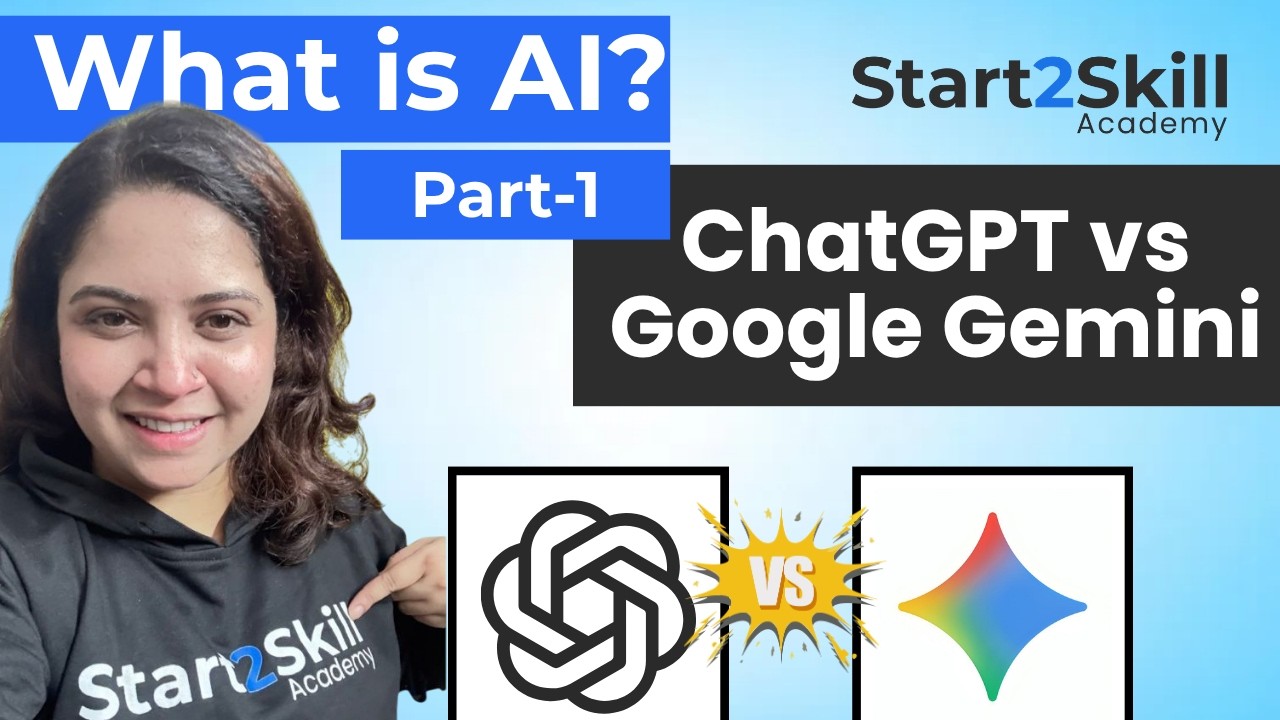 What is AI? ChatGPT vs Google Gemini Explained | Part 1 | Start2Skill Academy