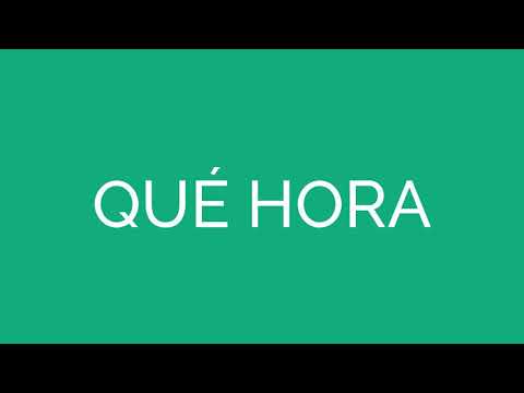 How To Say What Time In Spanish