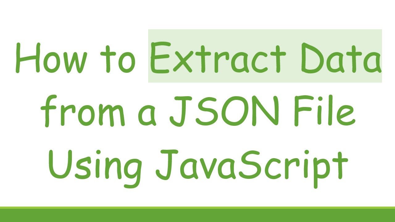 How to Extract Data from a JSON File Using JavaScript