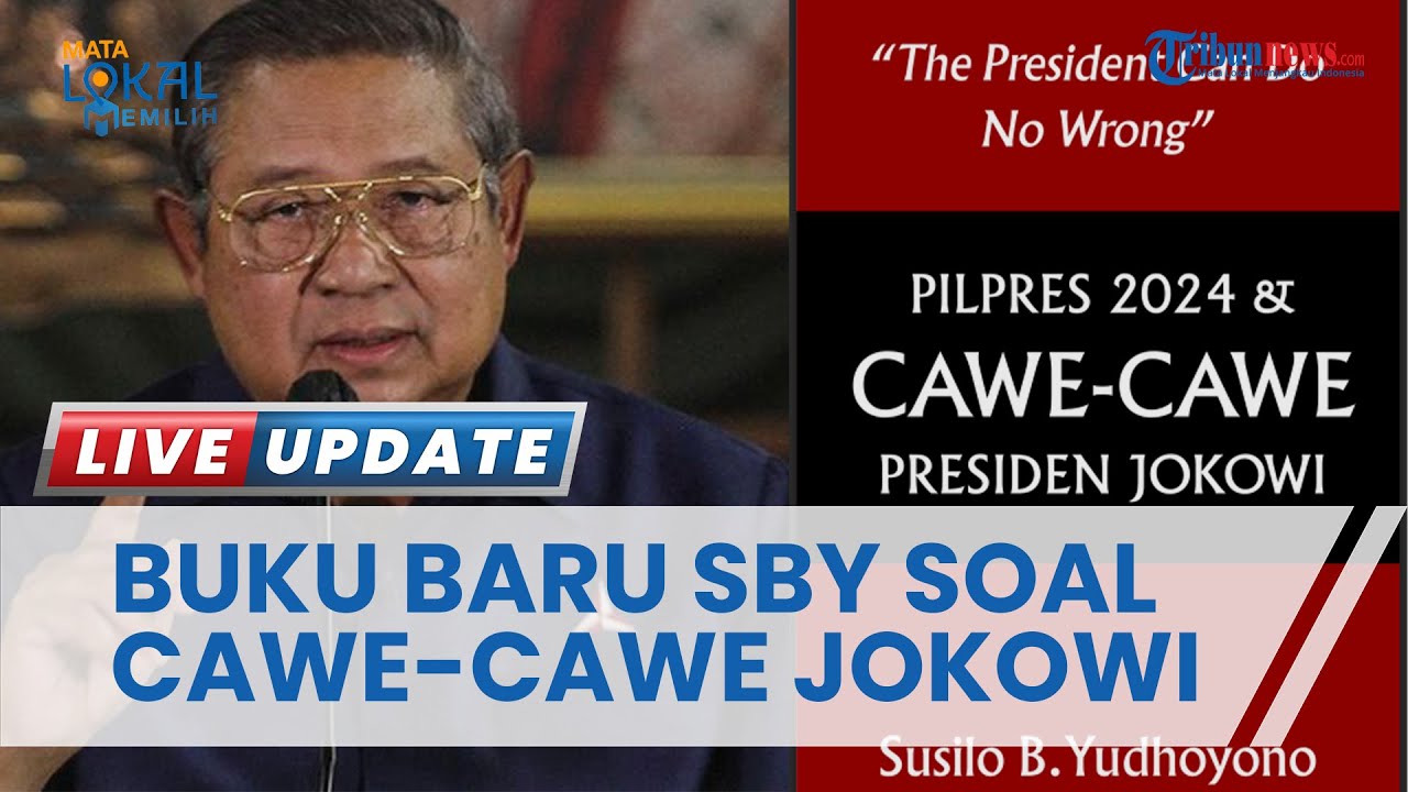 Sby Rilis Buku Baru Pilpres 2024 Dan Cawe Cawe Presiden Jokowi Untuk