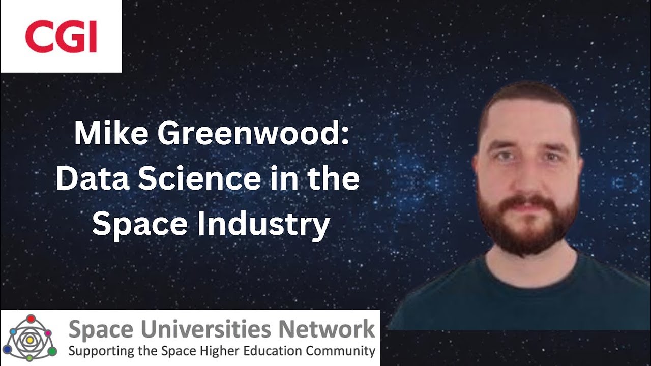 SUN Workshop 2023: Data Science in the Space Industry with Mike Greenwood