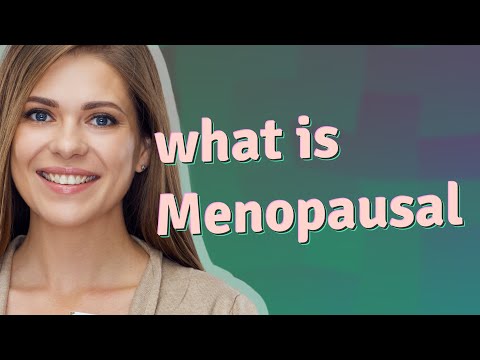 Menopausal | meaning of Menopausal