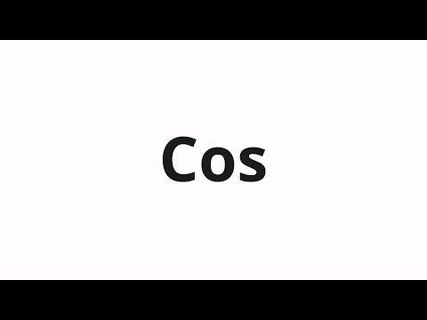 How to pronounce Cos