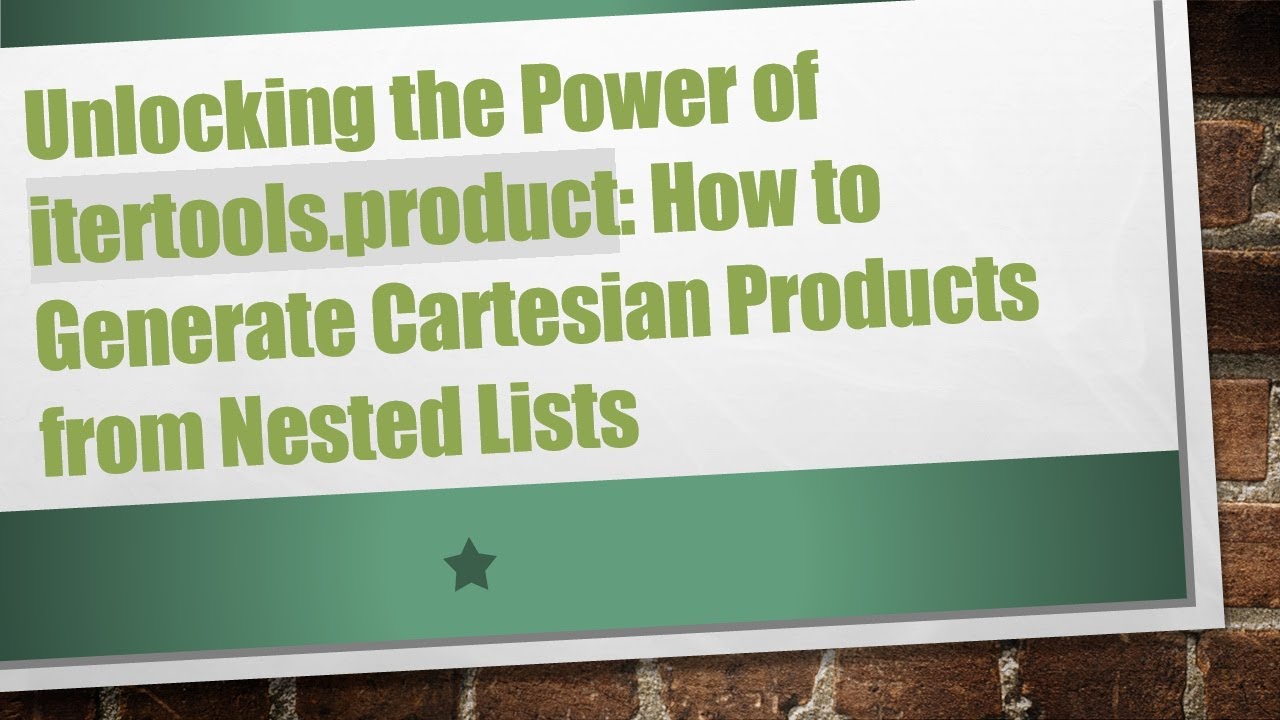 Unlocking the Power of itertools.product: How to Generate Cartesian Products from Nested Lists