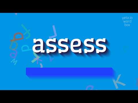 ASSESS - How to say Assess?