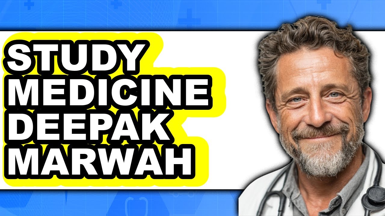 How to Study Medicine Deepak Marwah - Full Guide