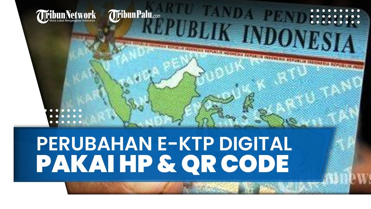 Perubahan e-KTP Digital Melalui Handphone dan Pakai QR Code - Tribun Video