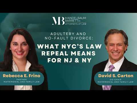 Adultery and No-Fault Divorce: What NYC's Law Repeal Means for NJ & NY