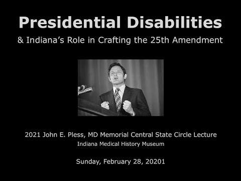 Presidential Disabilities & Indiana's Role in Crafting the 25th Amendment