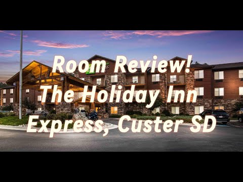 Room Review! The Holiday Inn Express, Custer, South Dakota.