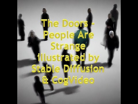 Using Stable Diffusion and CogVideo to illustrate the lyrics of The Doors - People Are Strange