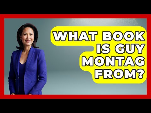 What Book Is Guy Montag From? - Literary Icons