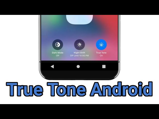 How to Install True Tone on Android Devices: A Step-by-Step Guide ...