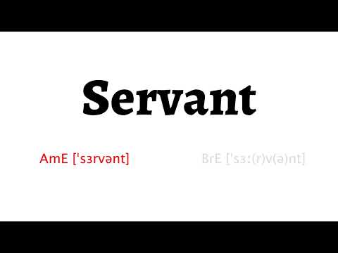 How to Pronounce servant in American English and British English