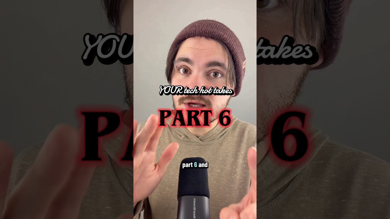 YOUR tech hot takes: PART 6