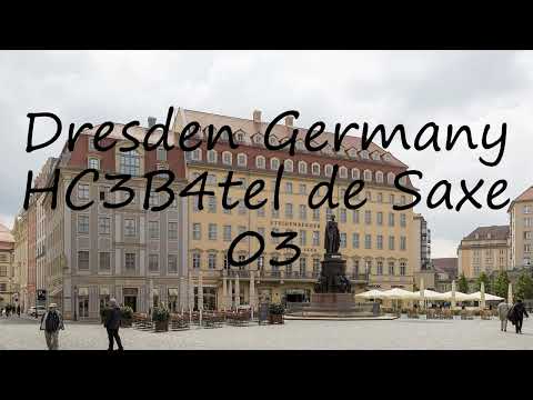 How to pronounce Dresden Germany HC3B4tel de Saxe 03 in Dutch?