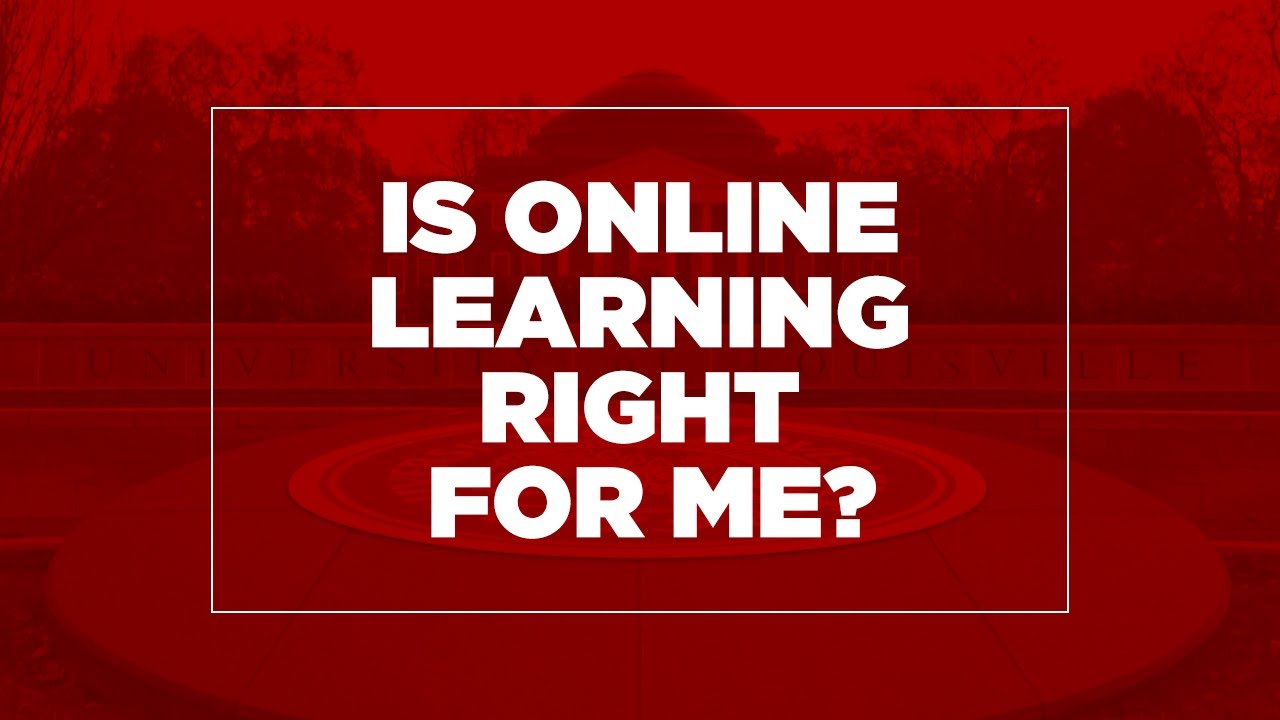 Is online learning right for me? | FAQ Video | University of Louisville Online Programs