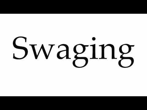 How to Pronounce Swaging