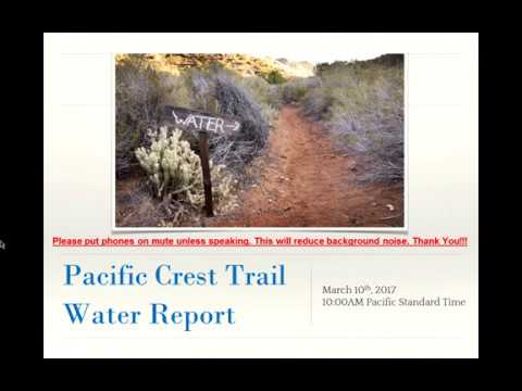 PCT Water Report 3/10/17 Webinar | Pacific Crest Trail Water Report