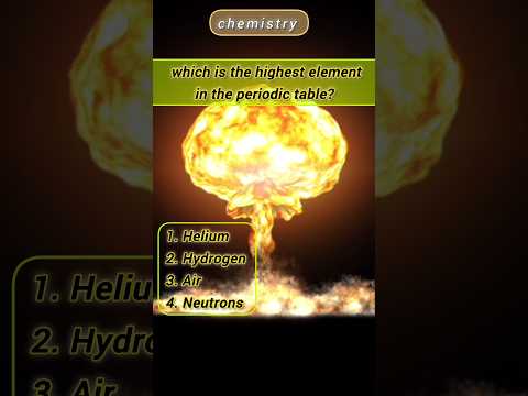 which is the highest element in the periodic table?#PeriodicTable#chemistry